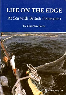 Life on the Edge : At Sea with British Fishermen book by Quentin Bates ...