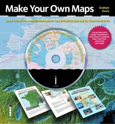 Make Your Own Maps: Over 150 Multi-Layered Maps Ready to Customise and Use on Your Computer book ...