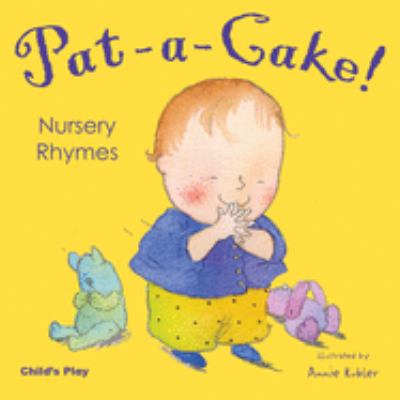 Pat-A-Cake! Nursery Rhymes used book by Annie Kubler: 9781904550822