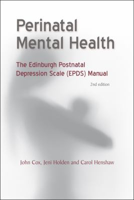 Perinatal Mental Health : The Edinburgh Postnatal Depression Scale ...