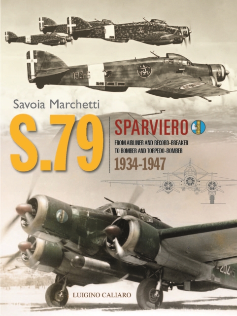 Savoia-Marchetti S. 79 Sparviero : From Airliner and Record-Breaker to ...