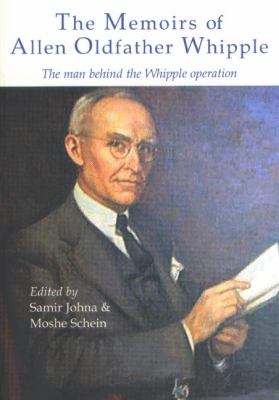The Memoirs of Allen Oldfather Whipple : The Man Behind the Whipple ...