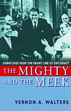 The Mighty and the Meek : Dispatches from the Front Line of Diplomacy ...