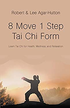 8 Move 1 Step Tai Chi Form book: 9781916494466