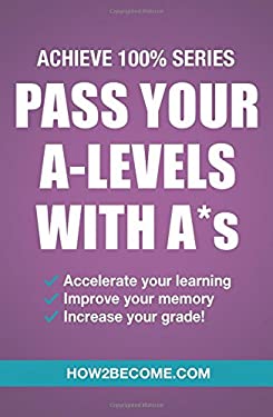 Pass Your A-Levels with A*s used book by How2become: 9781911259152