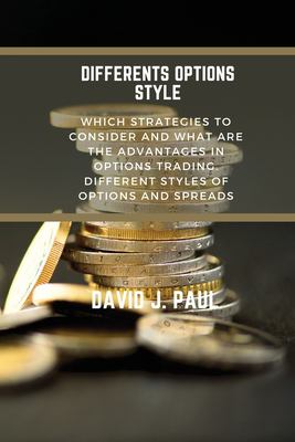 Differents Options Style: Which strategies to consider and what are the ...