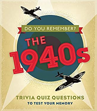 Do You Remember the 1940s? : Trivia Quiz Questions to Test Your Memory ...
