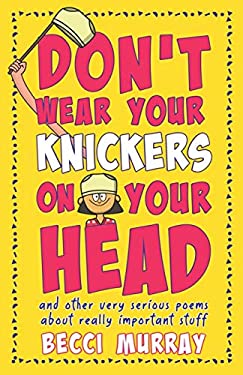 Don't Wear Your Knickers on Your Head (and other very serious poems ...