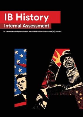 IB History Internal Assessment : The Definitive History [HL/SL] IA ...
