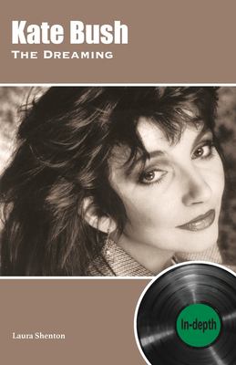 Kate Bush the Dreaming; In-Depth used book by Laura Shenton: 9781912782703