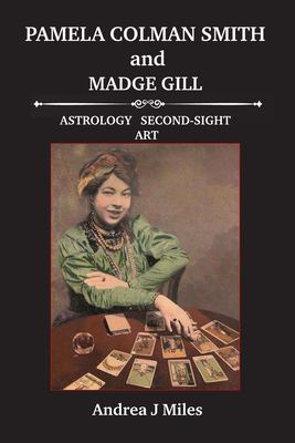 Pamela Colman Smith anbd Madge Gill book by Andrea J. Miles: 9781915580108