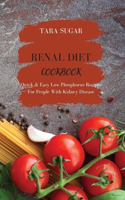 Renal Diet Cookbook: Quick E Easy Low Phosphorus Recipes for People ...