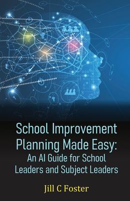 School Improvement Planning Made Easy: An AI Guide for School Leaders ...