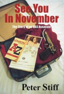 See You in November : The Story of an SAS Assassin book by Peter Stiff ...