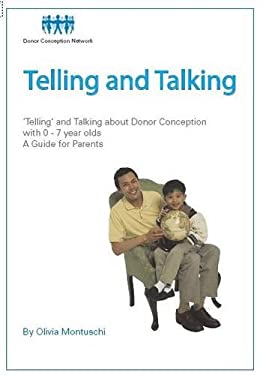Telling and Talking : 'telling' and Talking about Donor Conception with ...