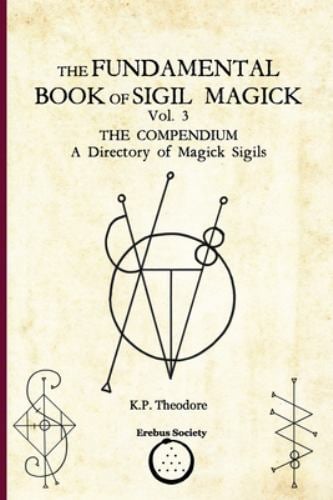 The Fundamental Book of Sigil Magick Vol. 3 : The Compendium - a ...