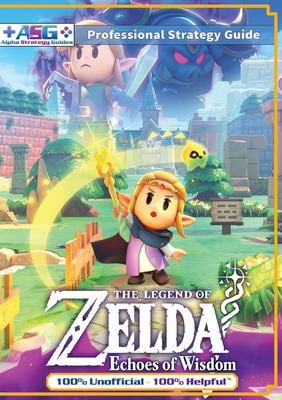 The Legend of Zelda Echoes of Wisdom Strategy Guide Book (Full Color ...