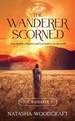 The Wanderer Scorned: The Ancient Bible Story of Cain and Abel ...