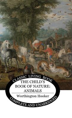 The Child's Book of Nature: Animals book: 9781922348821