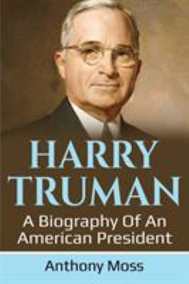 Harry Truman : A Biography of an American President book by Anthony ...