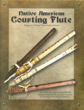 Native American Courting Flute : Easy-To-Follow Flute Instructions used ...