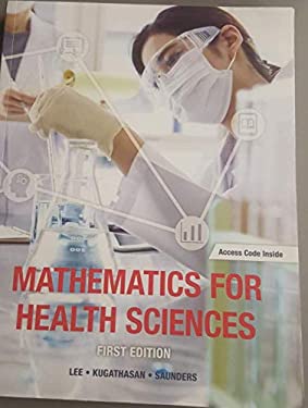 Mathematics for Health Sciences First Edition used copy by Lee ...