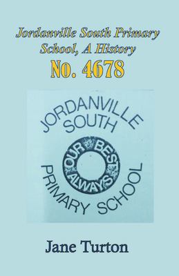 The History of Jordanville South Primary School book by Jane Turton ...