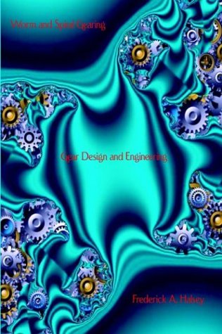 Worm and Spiral Gearing - Gear Design and Engineering book by Frederick ...