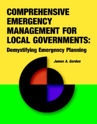 Comprehensive Emergency Management for Local Governments : Demystifying ...