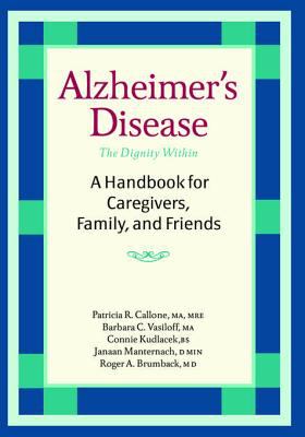 Alzheimer's Disease : A Handbook for Caregivers, Family, and Friends ...