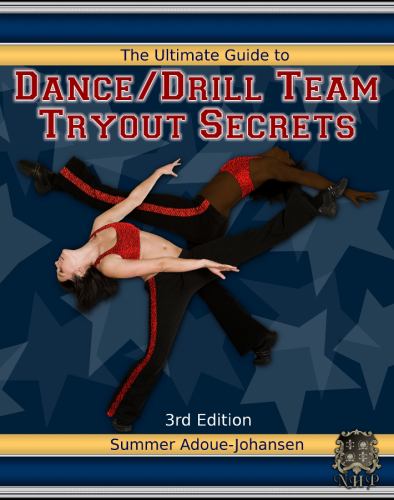 The Ultimate Guide to Dance Team Tryout Secrets (Jr. /Sr. High), 3rd ...