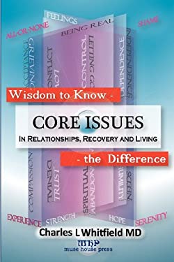 Wisdom to Know the Difference : Core Issues in Relationships, Recovery ...