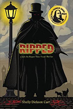 Ripped : A Jack the Ripper Time-Travel Thriller used book by Shelly ...