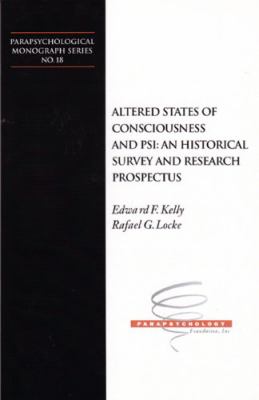 Altered States of Consciousness and Psi: An Historical Survey and ...