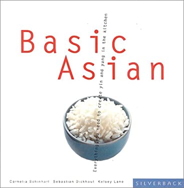 Basic Asian : Everything You Need to Create Yin and Yang in the Kitchen ...