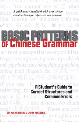 Basic Patterns of Chinese Grammar : A Student's Guide to Correct ...