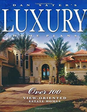 Dan Sater's Luxury Home Plans : Over 100 View-Oriented Estate Homes ...