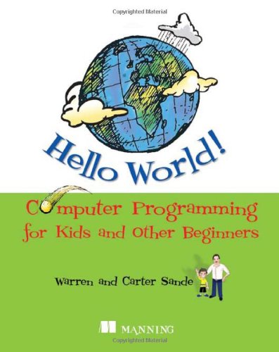 Hello World! Computer Programming for Kids and Other Beginners used book by Warren Sande, Carter ...