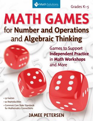 Math Games for Independent Practice : Games to Support Math Workshops ...