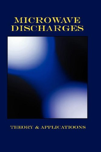 Microwave Discharges - Theory & Applications (Plasma Physics Series ...