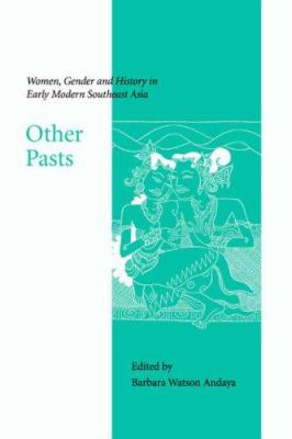 Other Pasts : Women, Gender and History in Early Modern Southeast Asia ...