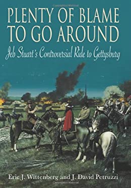 Plenty of Blame to Go Around : Jeb Stuart's Controversial Ride to ...