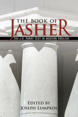 The Book of Jasher : The J. H. Parry Text in Modern English book by Joseph Lumpkin: 9781933580142