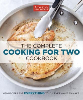 The Complete Cooking for Two Cookbook : 650 Recipes for Everything You ...