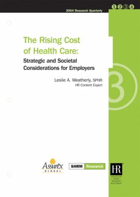 The Rising Cost of Health Care: Strategic and Societal Considerations ...