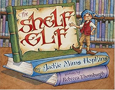 The Shelf Elf book by Jackie Mims Hopkins, Rebecca McKillip Thornburgh