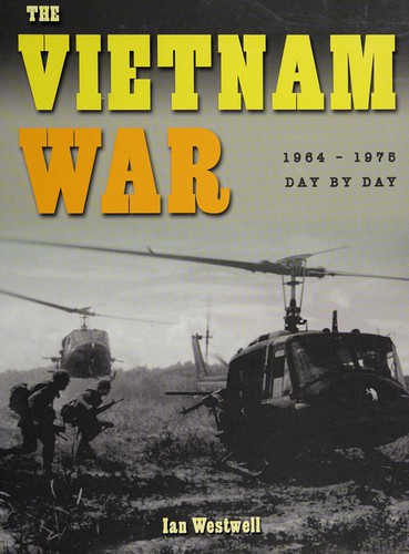 The Vietnam War: 1964-1975 Day By Day used copy by Ian Westwall ...