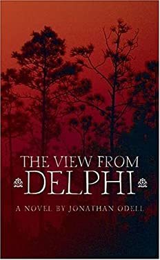 The View from Delphi used book by Jonathan Odell: 9781931561686