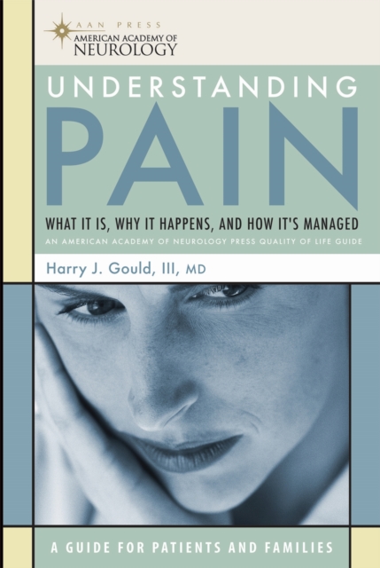 Understanding Pain : What It Is, Why It Happens, and How It's Managed ...