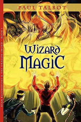 Wizard Magic: Ryan Bloodstone & the Dragon Sword Book 1 book by Joseph ...